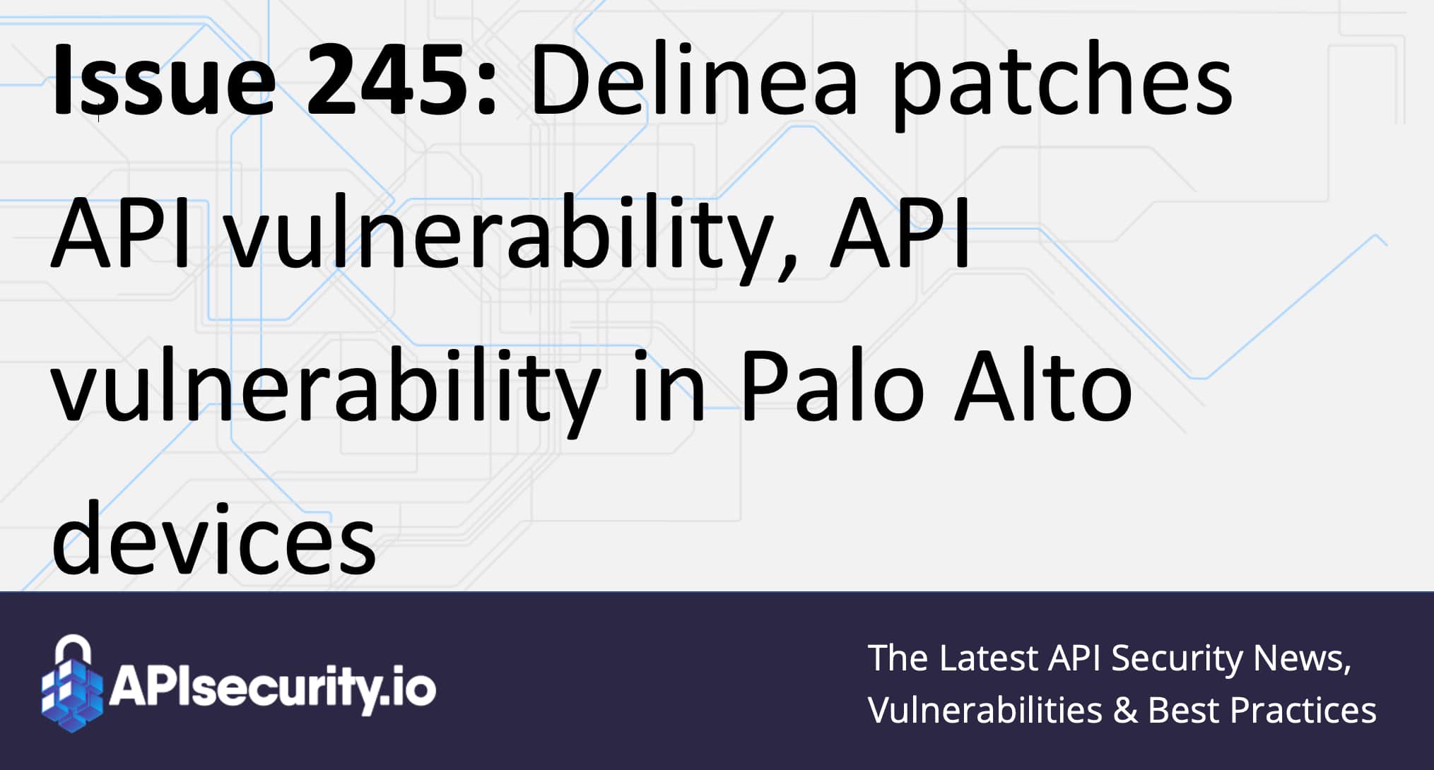 Issue 245 Delinea Patches Api Vulnerability Api Vulnerability In Palo Alto Devices Api